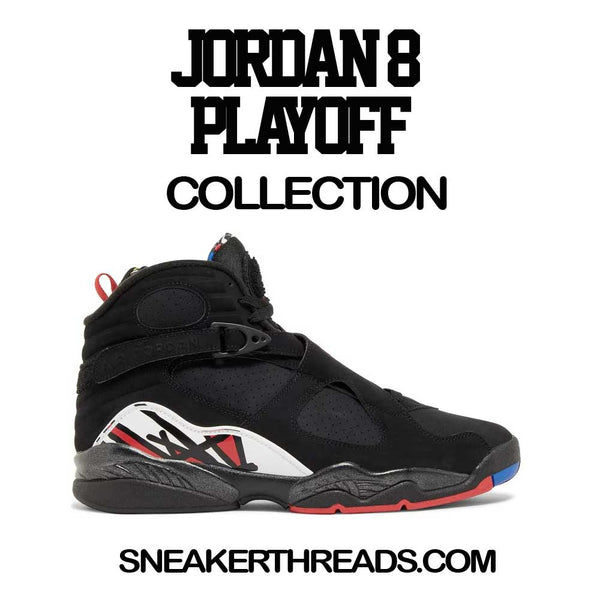 Jordan Retro 8 playoffs Tees & sneaker outfits | strapped Shirts